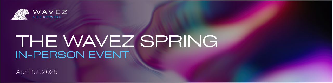 WAVEZ Spring 2026 Event - GS UK